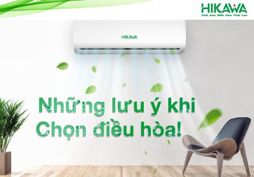 Cách lựa chọn điều hòa HIKAWA phù hợp với từng diện tích không gian